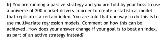 Solved b) You are running a passive strategy and you are | Chegg.com