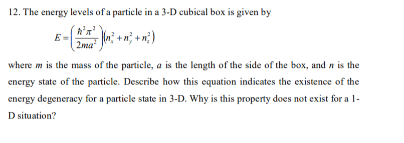 Solved 12. The energy levels of a particle in a 3-D cubical | Chegg.com