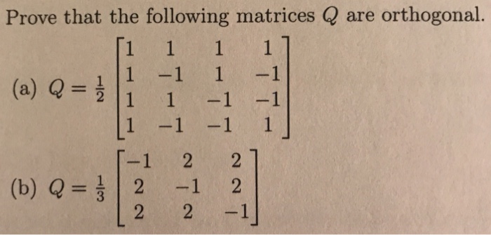 Solved Prove that the following matrices Q are orthogonal | Chegg.com