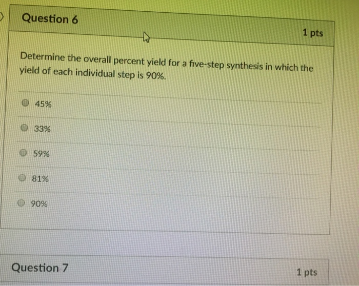 Solved Question 6 1 pts Determine the overall percent yield | Chegg.com