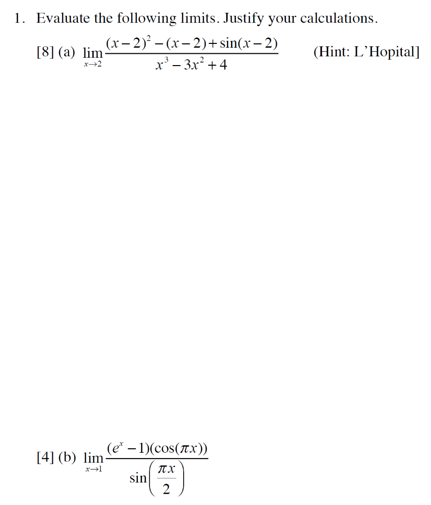 Solved 1. Evaluate the following limits. Justify your | Chegg.com