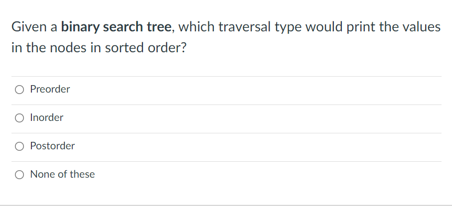 Solved Given a binary search tree, which traversal type | Chegg.com