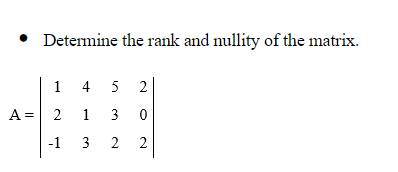 Solved • Determine the rank and nullity of the matrix. 1 4 5 | Chegg.com