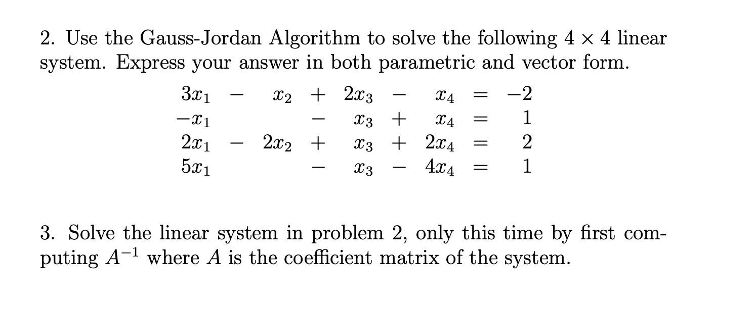 Solved 2 Use The Gauss Jordan Algorithm To Solve The