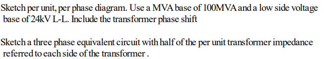 [Solved]: Sketch per unit, per phase diagram. Us