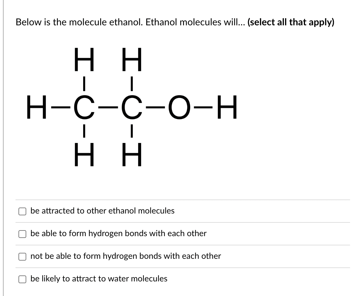 Solved Below is the molecule ethanol. Ethanol molecules | Chegg.com