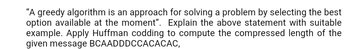Solved "A greedy algorithm is an approach for solving a | Chegg.com