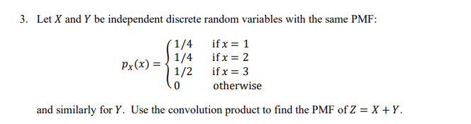 Solved 3. Let X and Y be independent discrete random | Chegg.com