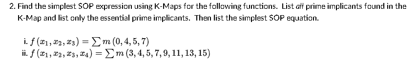 Solved 2. Find the simplest SOP expression using K-Maps for | Chegg.com