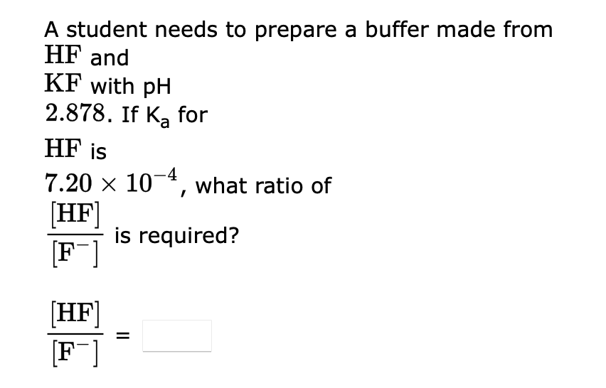 Solved A student needs to prepare a buffer made from HF and | Chegg.com