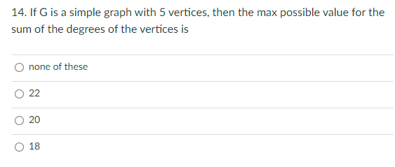 Solved 14. If G is a simple graph with 5 vertices, then the | Chegg.com