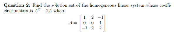 Solved Question 2: Find the solution set of the homogeneous | Chegg.com