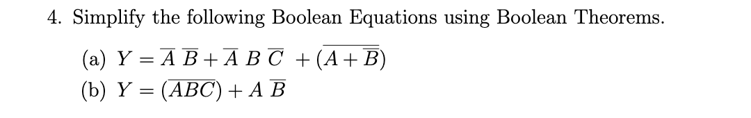 Solved 4. Simplify the following Boolean Equations using | Chegg.com