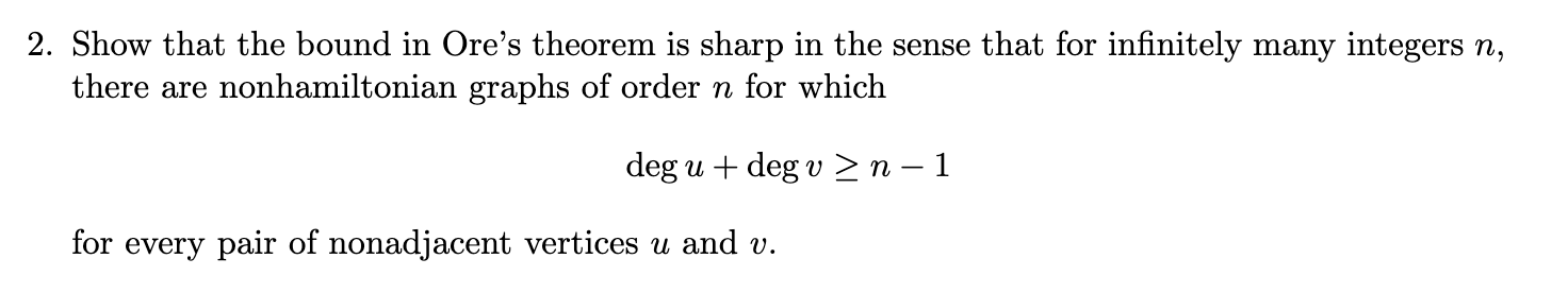 Solved 2. Show that the bound in Ore's theorem is sharp in | Chegg.com