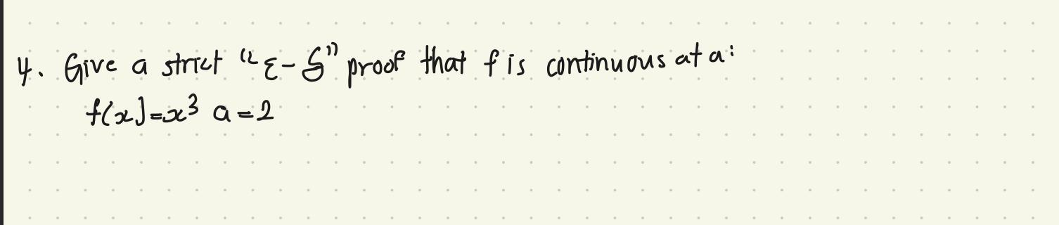 Solved 4. Give a strict " ε - δ " proof that f is continuous | Chegg.com