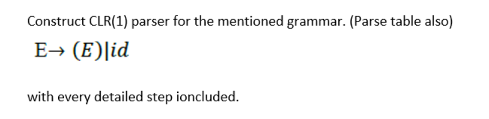 Solved Construct CLR(1) parser for the mentioned grammar. | Chegg.com Solved Construct CLR(1) parser for the mentioned grammar. | Chegg.com