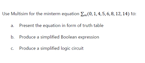 Solved Use Multisim for the minterm equation Em(0,1,4,5,6,8, | Chegg.com