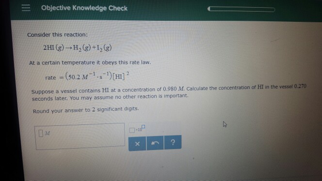 Solved Objective Knowledge Check Consider this reaction: 2HI | Chegg.com
