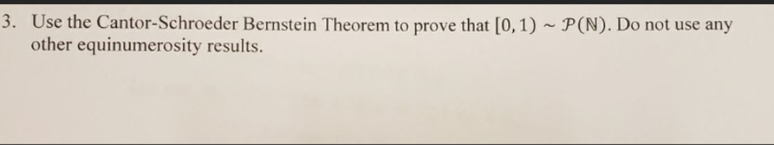 Solved 3. Use the Cantor-Schroeder Bernstein Theorem to | Chegg.com