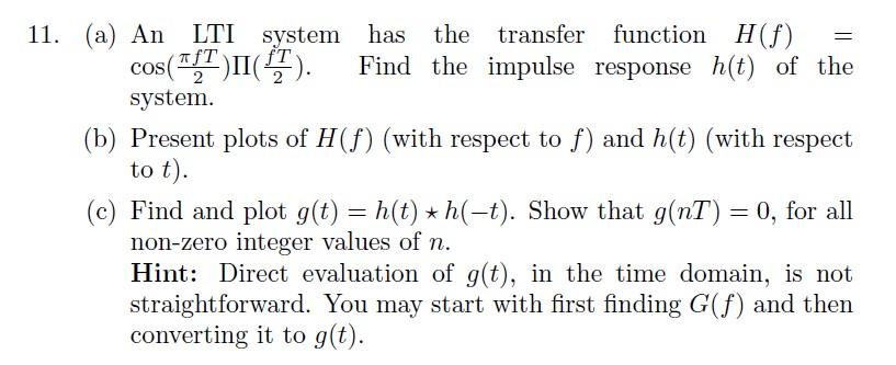 Solved = 2 11. (a) An LTI system has the transfer function | Chegg.com