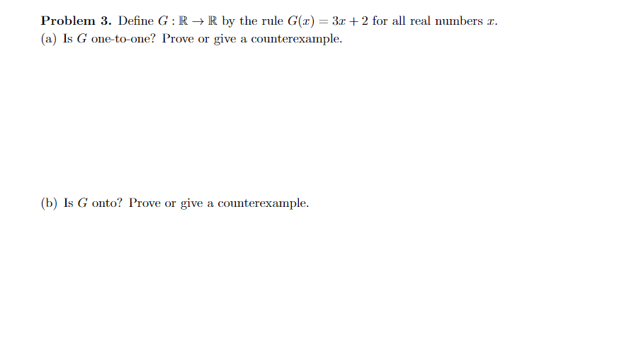 Solved Problem 3. Define G:R→R by the rule G(x)=3x+2 for all | Chegg.com