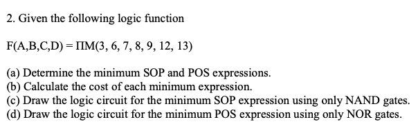 Solved 2. Given the following logic function F(A,B,C,D) = | Chegg.com