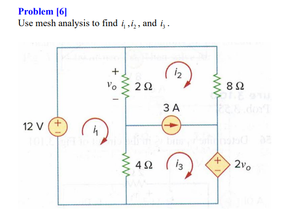 Solved Problem [6] Use mesh analysis to find i1,i2, and i3. | Chegg.com