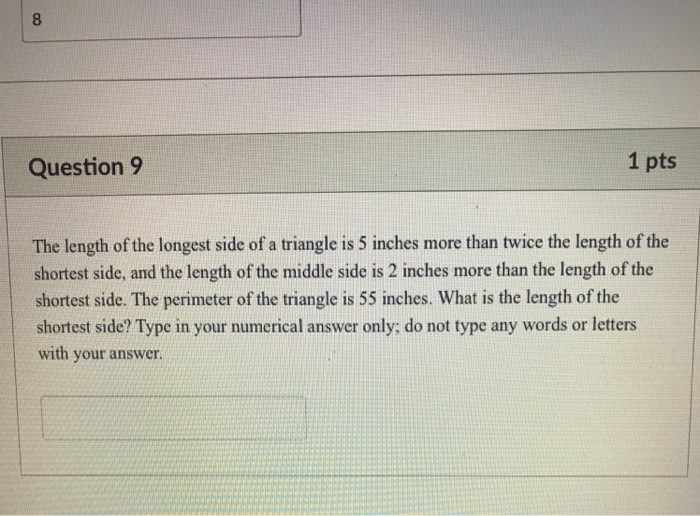 Solved 8 Question9 1 pts The length of the longest side of a | Chegg.com