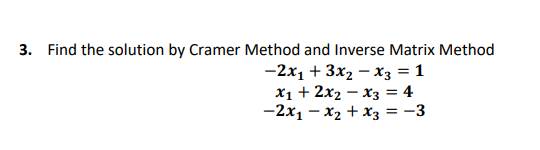 Solved Find the solution by Cramer Method and Inverse Matrix | Chegg.com