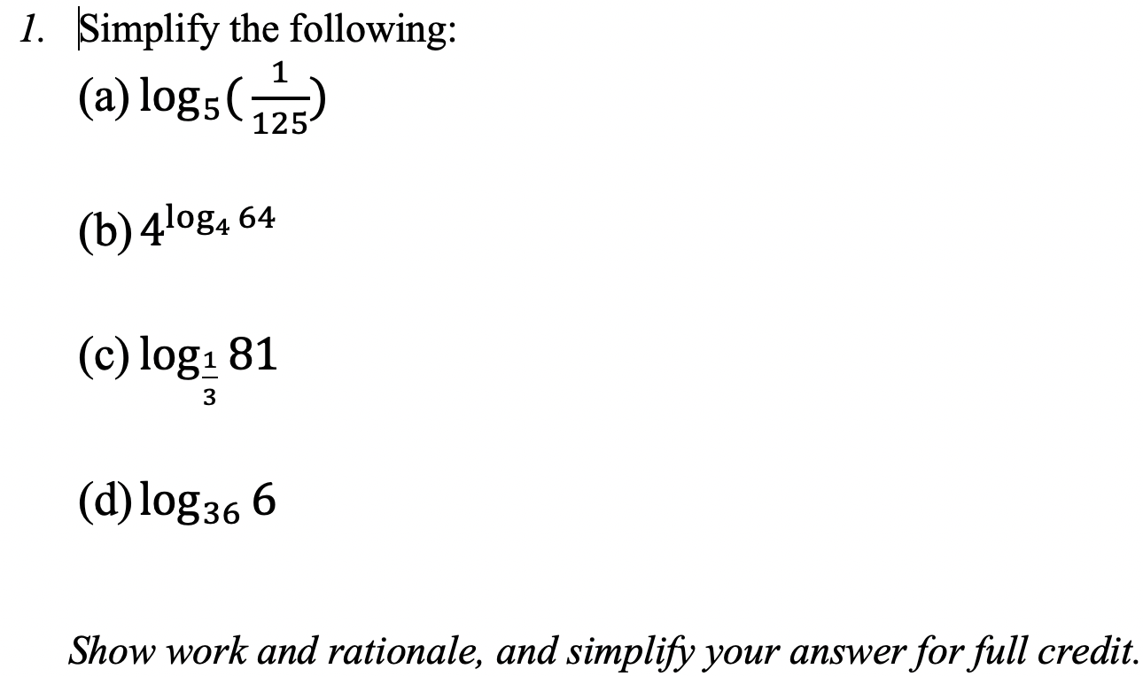 Solved 1. Simplify the following: (a) logs (25) (b) 4.084 64 | Chegg.com