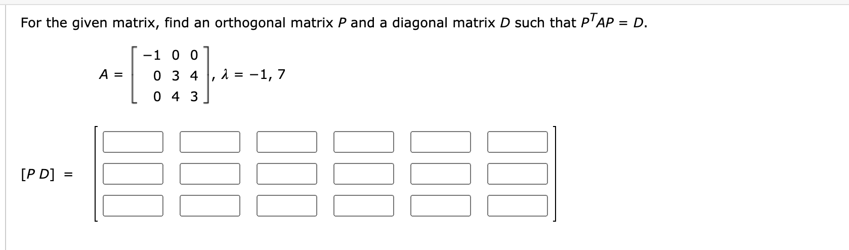 Solved For the given matrix, find an orthogonal matrix P and | Chegg.com