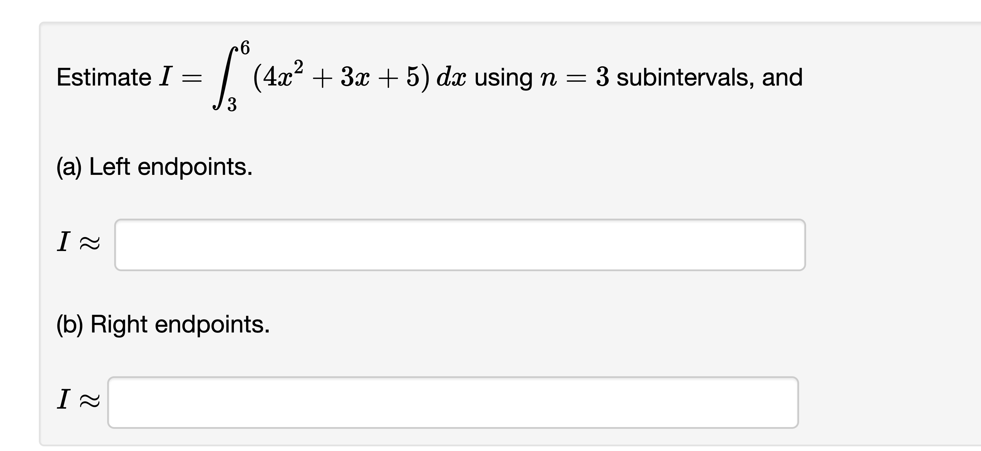 Solved Estimate I=∫36(4x2+3x+5)dx using n=3 subintervals, | Chegg.com
