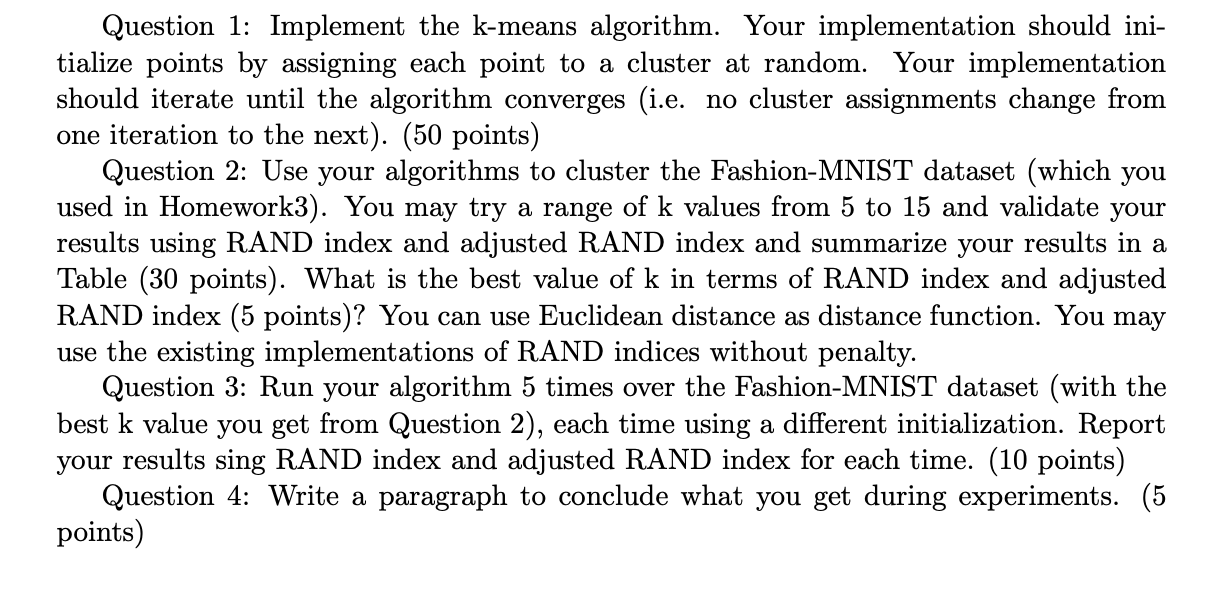 Solved Question 1: Implement the k-means algorithm. Your | Chegg.com