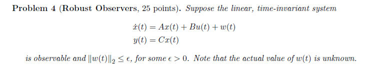Problem 4 (Robust Observers, 25 points). Suppose the | Chegg.com