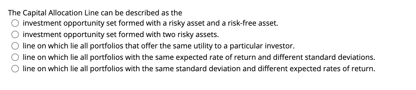 Solved The Capital Allocation Line can be described as the | Chegg.com