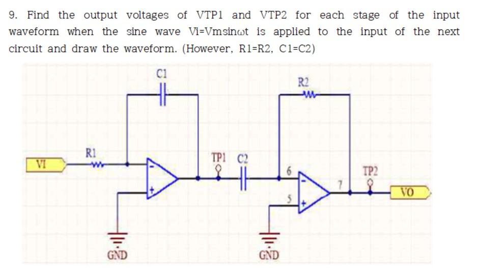 Solved 9. Find the output voltages of VTP1 and VTP2 for each | Chegg.com