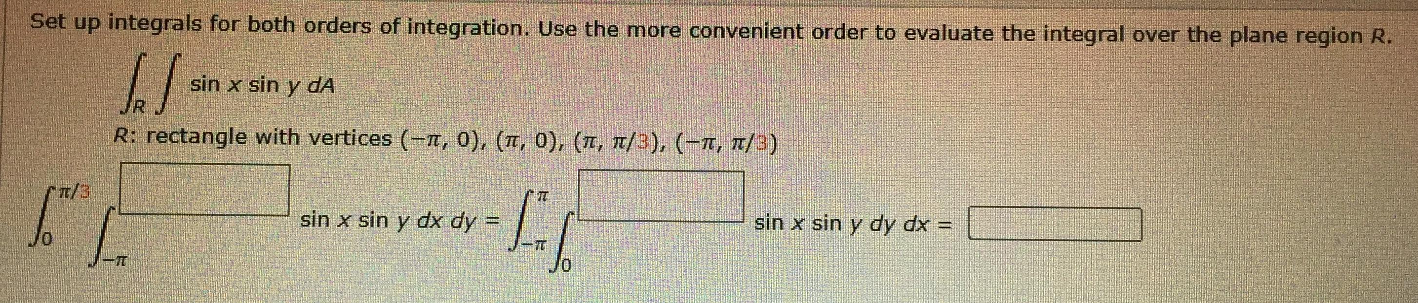 Solved Set up integrals for both orders of integration. Use | Chegg.com