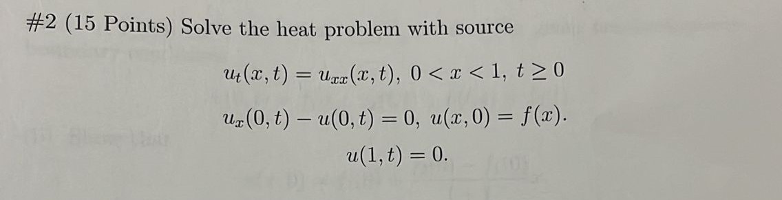 Solved \#2 (15 Points) Solve the heat problem with source | Chegg.com