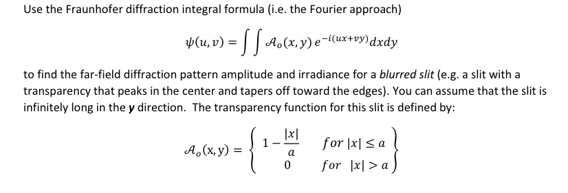 Solved Use the Fraunhofer diffraction integral formula (i.e. | Chegg.com