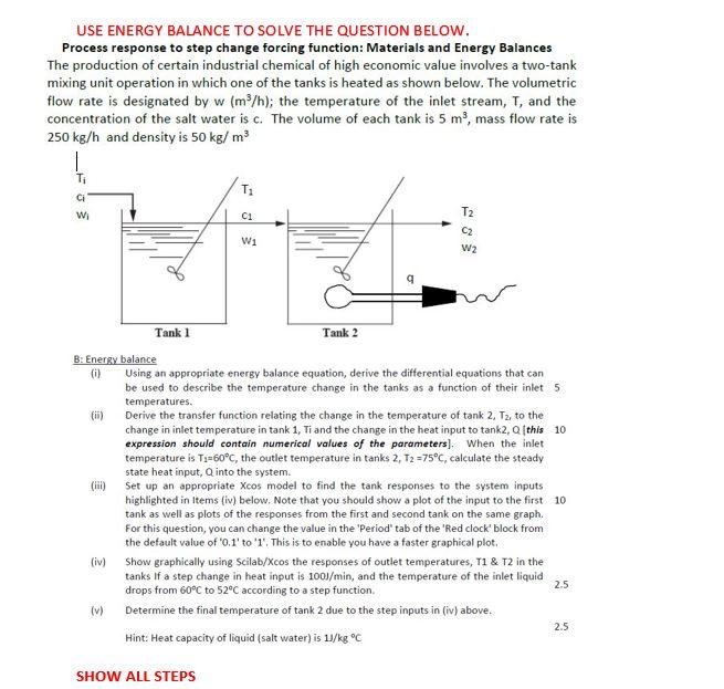 Solved USE ENERGY BALANCE TO SOLVE THE QUESTION BELOW. | Chegg.com