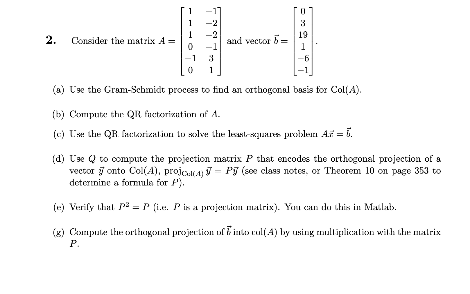 Solved 2. Consider the matrix A=⎣⎡1110−10−1−2−2−131⎦⎤ and | Chegg.com