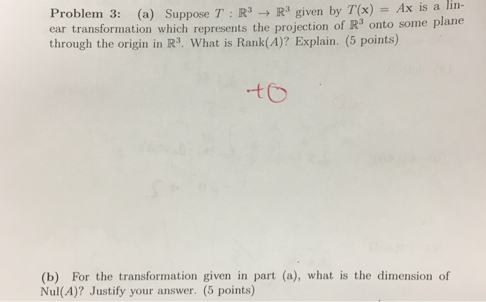 Solved Suppose T: R^3 rightarrow R^3 given by T(x) = Ax is a | Chegg.com
