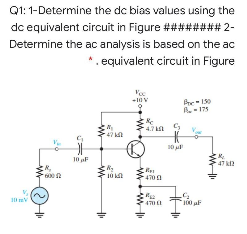 Solved Q1: 1-Determine the dc bias values using the dc | Chegg.com