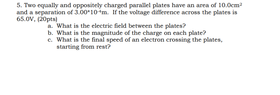 Solved 5. Two equally and oppositely charged parallel plates | Chegg.com