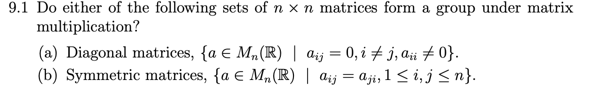Solved 9.1 Do either of the following sets of n x n matrices | Chegg.com