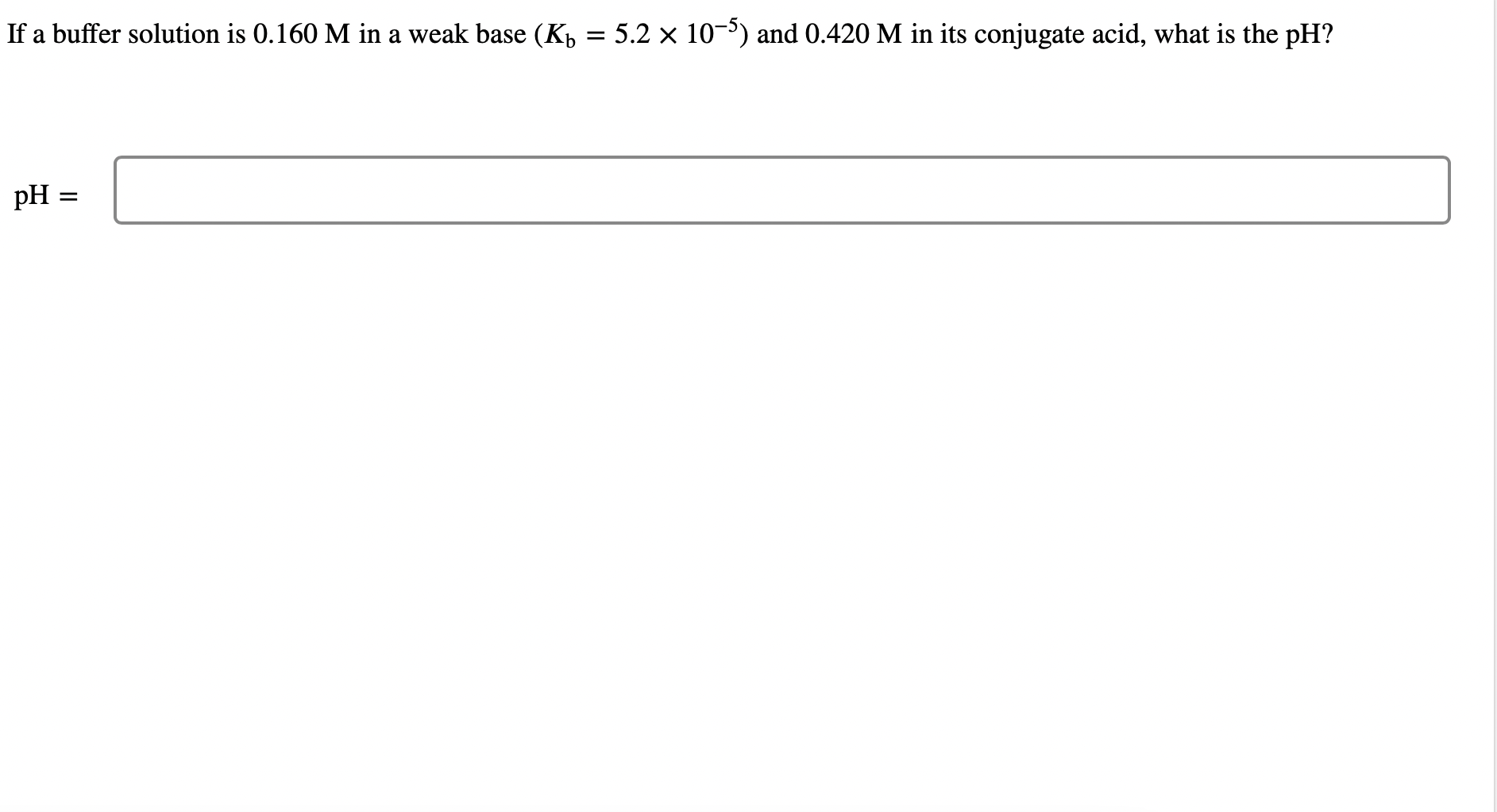 Solved If a buffer solution is 0.160M in a weak base | Chegg.com