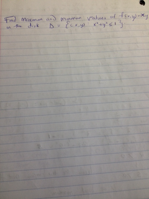 Solved Find maximum and minimum values of f(x, y) = xy on | Chegg.com