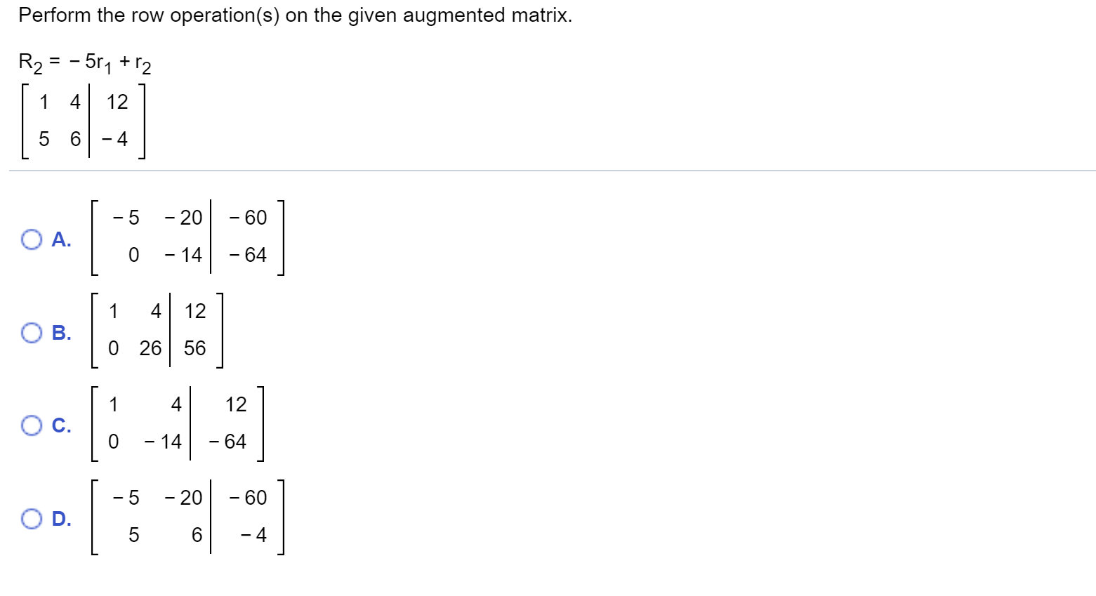 Solved Perform the row operation(s) on the given augmented | Chegg.com