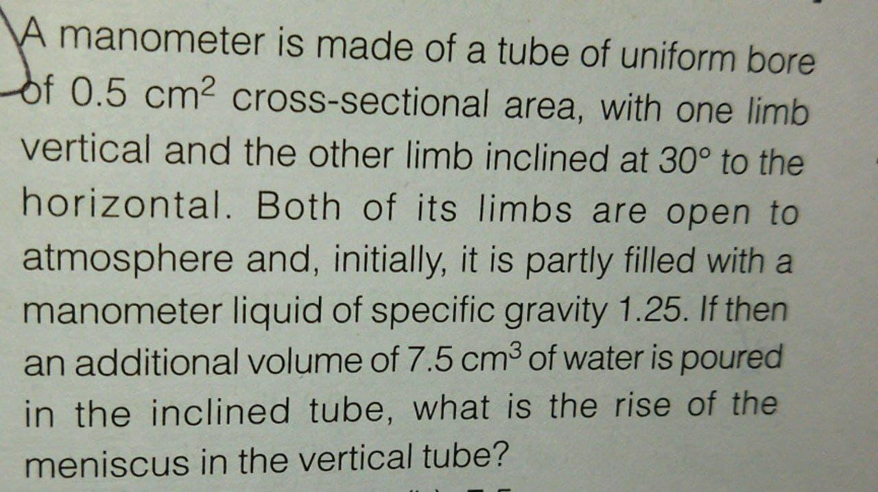 Solved A manometer is made of a tube of uniform bore of 0.5 | Chegg.com