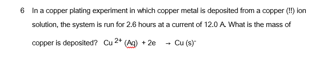 Solved 6 In a copper plating experiment in which copper | Chegg.com